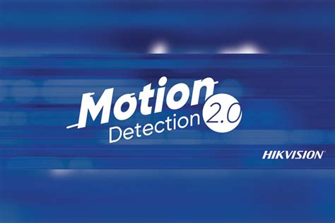 Hikvision Motion Detection Supports Detection Of Real Security Threats Faster OEM UPDATE