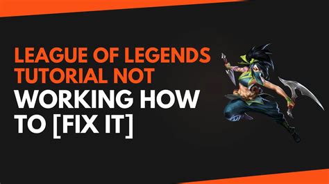 League Of Legends Tutorial Not Working How To Fix It Games Req