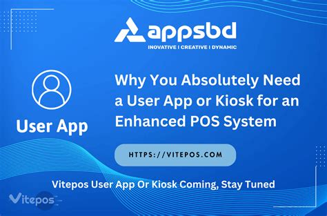 Why You Absolutely Need A User App Or Kiosk For An Enhanced Pos System Appsbd
