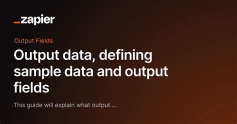 Output Data Defining Sample Data And Output Fields Zapier
