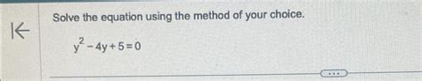 Solved Solve The Equation Using The Method Of Your