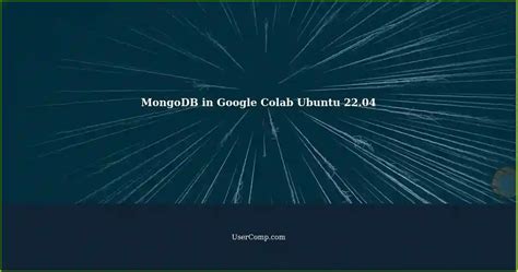 Installing MongoDB In Google Colab With New Ubuntu Update
