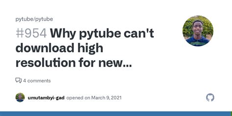 why pytube can t download high resolution for new videos · issue 954 · pytube pytube · github