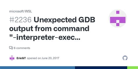Unexpected Gdb Output From Command Interpreter Exec Console · Issue 2236 · Microsoftwsl · Github