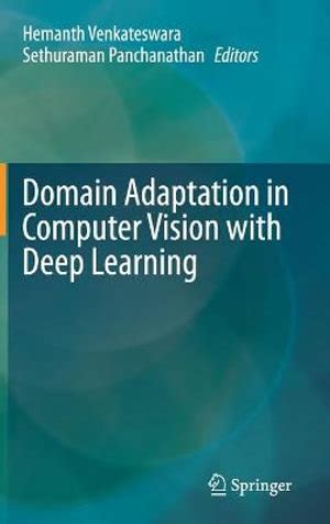Domain Adaptation In Computer Vision With Deep Learning By Hemanth Venkateswara