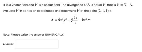 Solved A Is A Vector Field And V Is A Scalar Field The Chegg