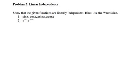 solved problem 2 linear independence show that the given