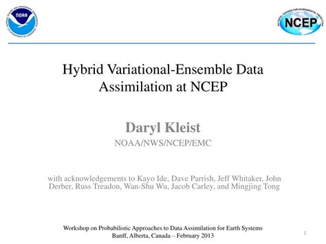 Ppt Hybrid Variational Ensemble Data Assimilation At Ncep Powerpoint Presentation Id 3397728