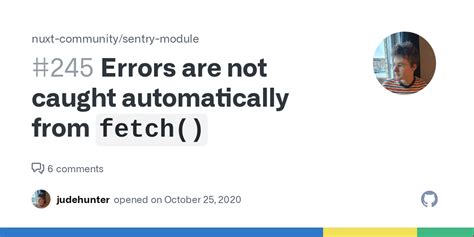 Errors Are Not Caught Automatically From `fetch` · Issue 245 · Nuxt Communitysentry Module