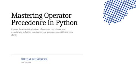 Understanding Operator Precedence And Associativity In Python 1pptx