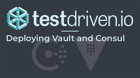 Deploying Vault And Consul