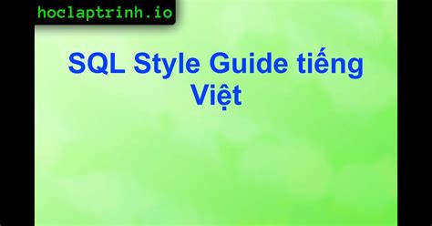 Sql Style Guide Tiếng Việt Học Lập Trình Online