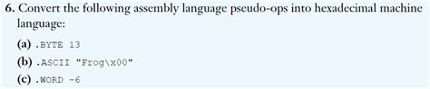 Solved Convert The Following Assembly Language Pseudo Ops