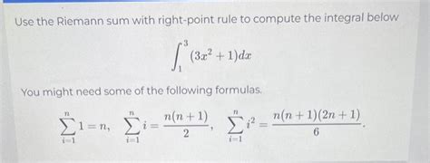 Solved Use The Riemann Sum With Right Point Rule To Compute