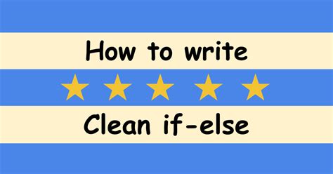 How To Write Clean If Else Statements Technical Feeder