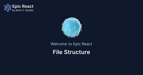 File Structure Epic React By Kent C Dodds