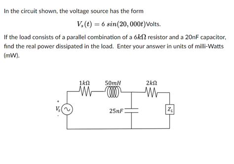 Solved In The Circuit Shown The Voltage Source Has The Form Chegg