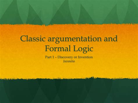 Classical Argumentation And Formal Logic Powerpoint