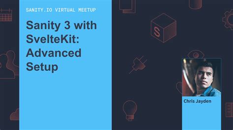 sanity 3 with sveltekit advanced setup w chris jayden virtual meetup youtube
