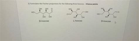 Solved 3 Formulate The Fischer Projections For The
