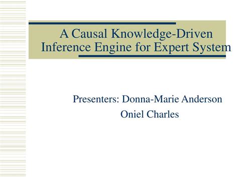 Ppt A Causal Knowledge Driven Inference Engine For Expert System