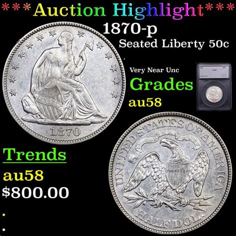 Auction Highlight 1870 P Seated Half Dollar 50c Graded Au58 By
