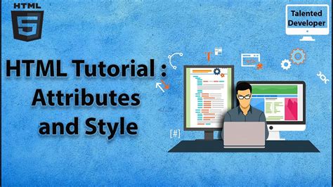 9 Html Tutorial For Beginners Attributes And Style Youtube