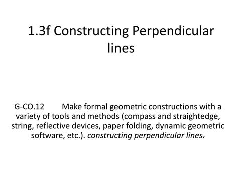 Ppt Constructing Perpendicular Lines A Guide To Geometric Constructions Powerpoint