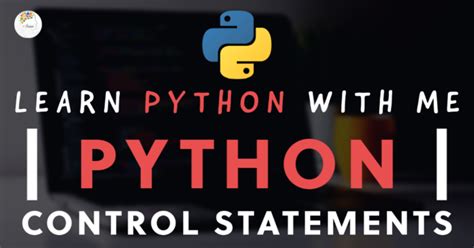 Python Control Statements Learn Python With Me I Sapna