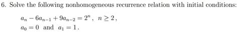 Solved 6 Solve The Following Nonhomogeneous Recurrence