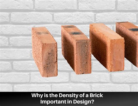 Density Of A Brick Density Ranges For Popular Brick Types