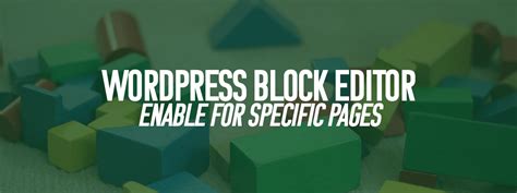 wordpress selectively enable the gutenberg block editor per page