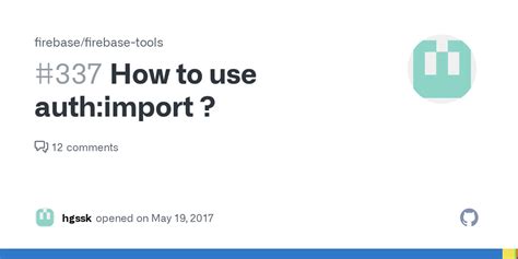How To Use Authimport · Issue 337 · Firebasefirebase Tools · Github