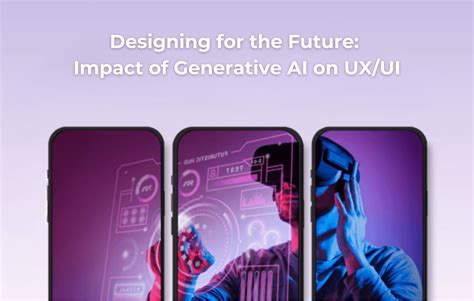 Designing For The Future Impact Of Generative Ai On Uxui Coy