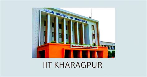 Iit Kharagpur Details In Hindi आईआईटी खड़गपुर की पूरी जानकारी
