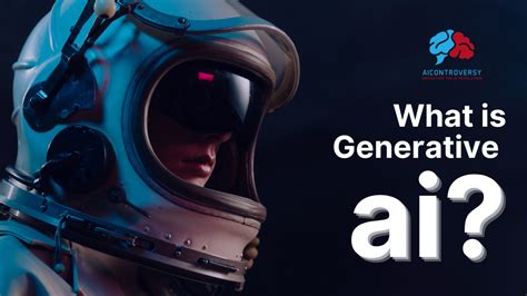 What Is Generative AI And How Does It Work AI Controversy