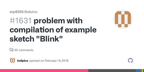 Problem With Compilation Of Example Sketch Blink · Issue 1631 · Esp8266 Arduino · Github