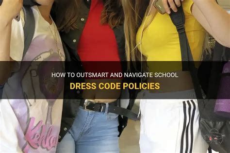 How To Outsmart And Navigate School Dress Code Policies Shunvogue