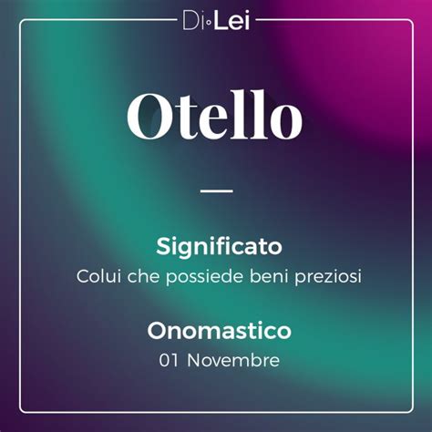 Otello Significato Origine E Curiosità Su Questo Nome