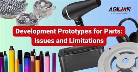 Development Prototypes For Parts Issues And Limitations Agilian