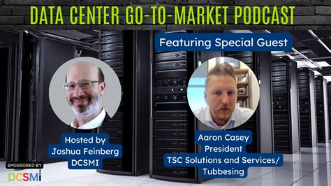 Ep 80 Aaron Casey President Of Tubbesing Solutions Data Center Go To Market Podcast