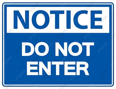 Notice Do Not Enter Symbol On White Background Prohibited Danger Vector Png And Vector With