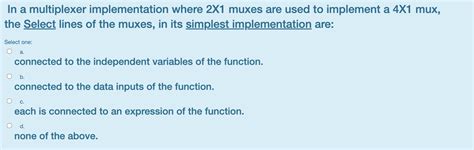 Solved In A Multiplexer Implementation Where 2x1 Muxes Are