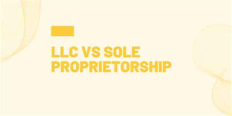 Single Member Llc Vs Sole Proprietorship Comprehensive Guide To