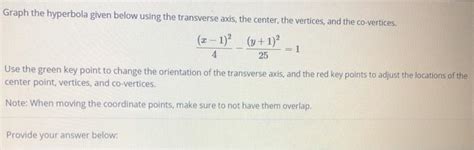 Solved Graph The Hyperbola Given Below Using The Transverse