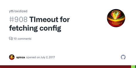Timeout For Fetching Config · Issue 908 · Yttioxidized · Github
