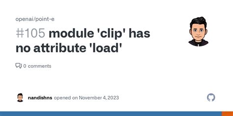 Module Clip Has No Attribute Load Issue Openai Point E GitHub