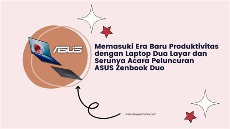 Memasuki Era Baru Produktivitas Dengan Laptop Dua Layar Dan Serunya Acara Peluncuran Asus