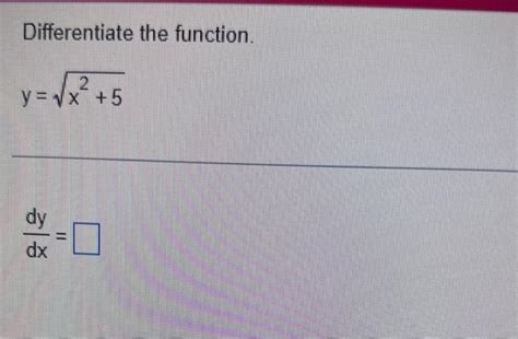 Solved Differentiate The Function Y X2 5 Dxdy