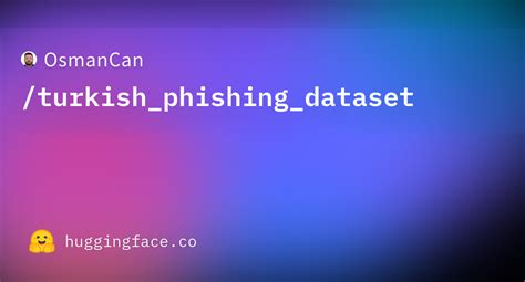 Osmancan Turkish Phishing Dataset · Datasets At Hugging Face